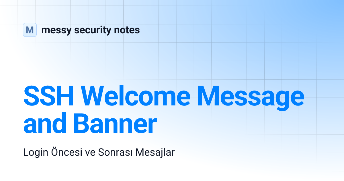 SSH Welcome Message and Banner | messy security notes