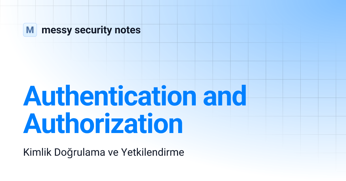 Authentication and Authorization | messy security notes